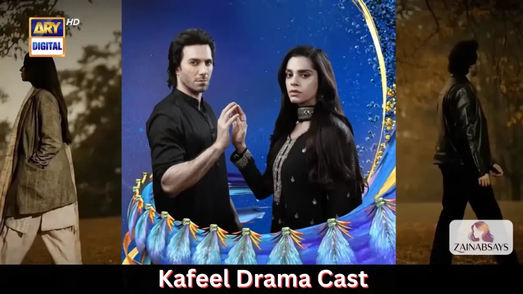 Kafeel Drama Cast, Release Date, Story & Timing - ZainabSays